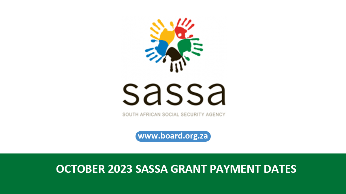 OCTOBER 2023 SASSA GRANT PAYMENT DATES - Board Opportunities OCTOBER 2023 SASSA GRANT PAYMENT DATES - Board Opportunities