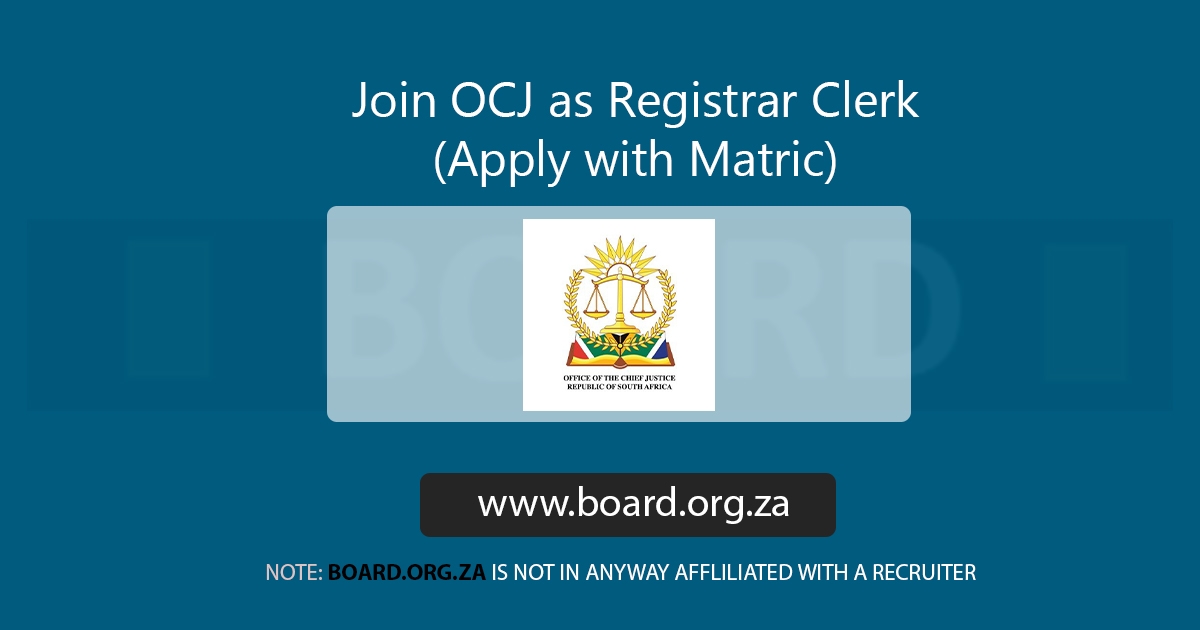 Join OCJ as Registrar Clerk (Apply with Matric) | Board Opportunities